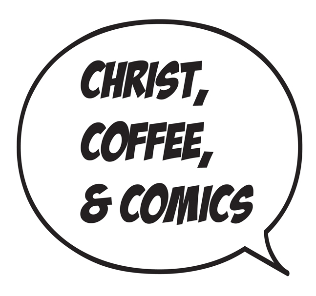 Christ, Coffee, and Comics | Reflections on Comic Books and Theology by ...